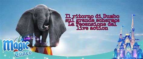 Il Ritorno Di Dumbo Sul Grande Schermo La Recensione Del Live Action