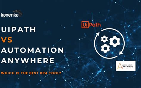The Ultimate Guide Uipath Vs Automation Anywhere For Rpa