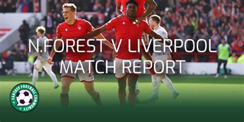 Nottm Forest Vs Liverpool Elenora Thibodeaux