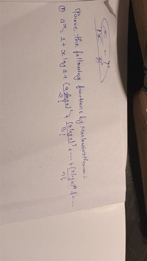 Prove The Following Functions By Maclawin S Theorem 1 Ax 1 Xloga 2