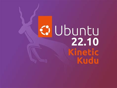 Ubuntu 22 10 ‘kinetic Kudu Is Here Gnome 43 Is The Main Accent