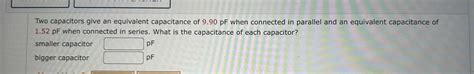 Solved Two Capacitors Give An Equivalent Capacitance Of