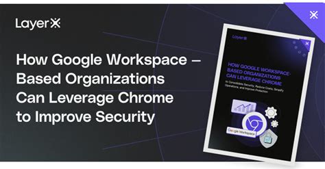 Guide How Google Workspace Based Organizations Can Leverage Chrome To