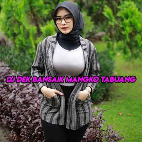 Dj Dek Bansaik Mangko Tabuang Viral Youtube Music