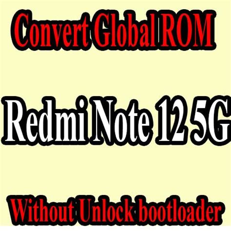 Xiaomi Redmi Note 12 Global Rom Without Unlock Bootloader