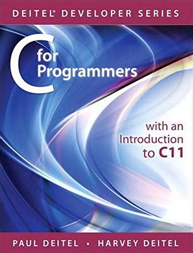 C For Programmers With An Introduction To C11 Deitel Developer Series
