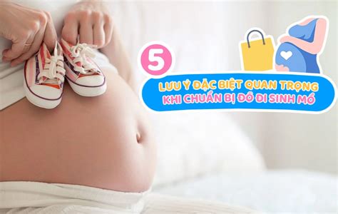 lưu ý đặc biệt quan trọng khi chuẩn bị đồ đi sinh mổ