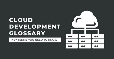 Cloud Development Glossary Key Terms You Need To Know