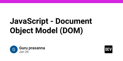 Javascript Document Object Model Dom Dev Community