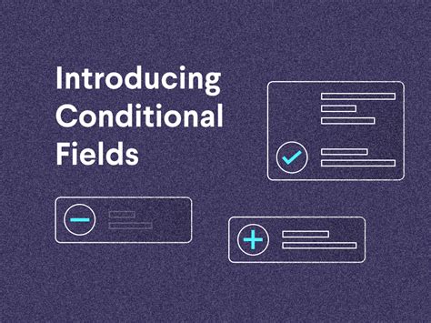 Now You See Them Now You Dont Introducing Conditional Fields