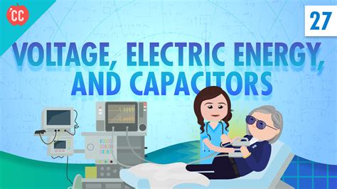 Voltage And Capacitors Crash Course Physics Pbs Learningmedia