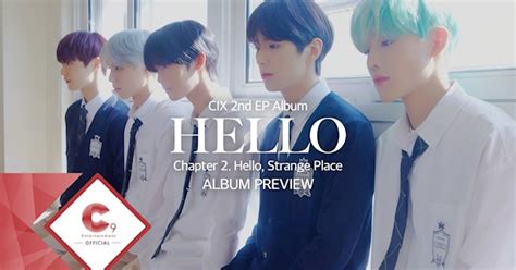 CIX 2nd EP ALBUM HELLO Chapter 2 Hello Strange Place ALBUM PREVIEW
