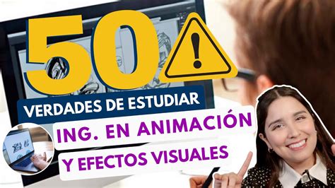 Ingeniería en Animación y Efectos Visuales Qué necesitas Edukar