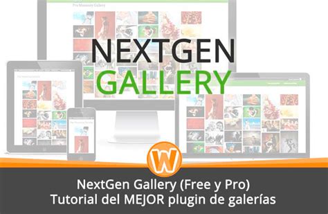 Nextgen Gallery Free Y Pro Tutorial Del Mejor Plugin De Galer As