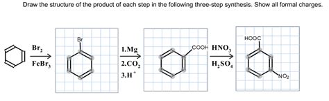 Solved Draw The Structure Of The Product Of Each Step In The
