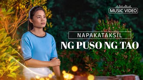 Tagalog Christian Music Video Napakataksil Ng Puso Ng Tao Youtube
