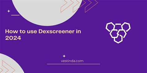 How To Find Coins On Dexscreener In 2024 A Step By Step Guide Vestinda