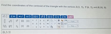 Solved Find The Coordinates Of The Centroid Of The Triangle With The