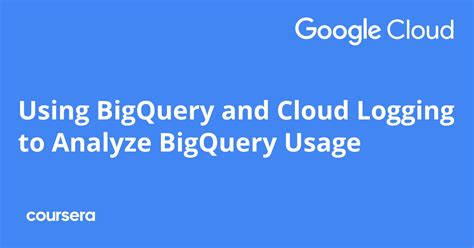 Using Bigquery And Cloud Logging To Analyze Bigquery Usage