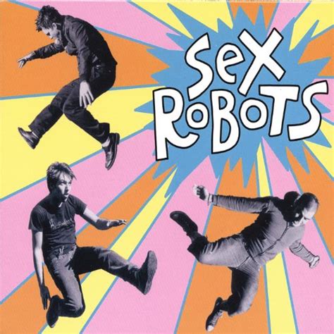 Play Sex Robots By Sex Robots On Amazon Music