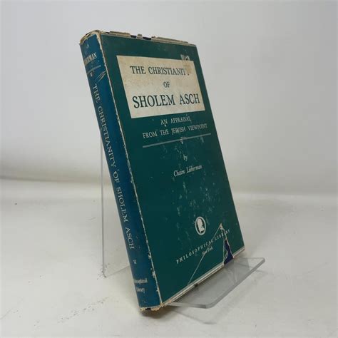 The Christianity Of Sholem Asch By Chaim Lieberman Very Good Hardcover
