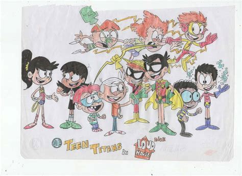 Teen Titans In The Loud House By Noe5000art On Deviantart
