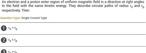 [answered] An Electron And A Proton Enter Region Of Uniform Magnetic