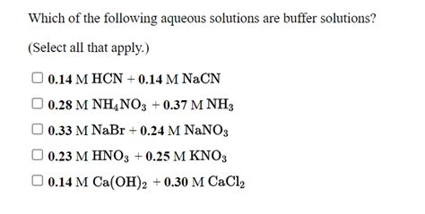 Solved Which Of The Following Aqueous Solutions Are Buffer Chegg Com