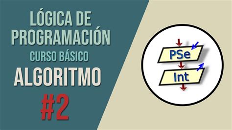LÓgica De ProgramaciÓn Curso Completo 2024 ¿quÉ Es Un Algoritmo