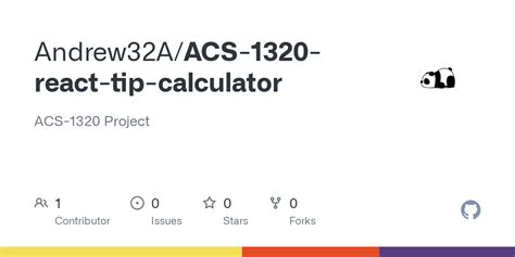 GitHub Andrew32A ACS 1320 React Tip Calculator ACS 1320 Project