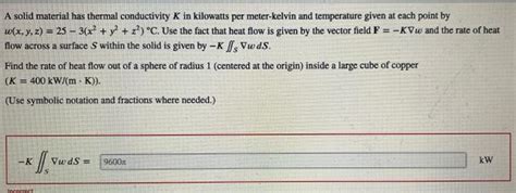 Solved A Solid Material Has Thermal Conductivity K In