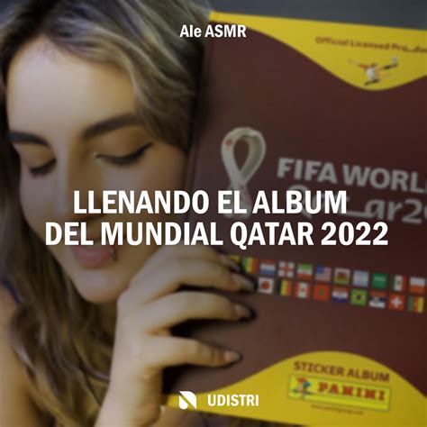 Llenando El Album Del Mundial Qatar 2022 De Ale ASMR En Apple Music