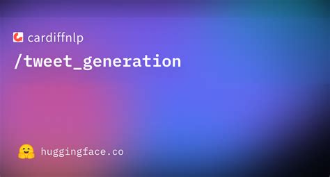 Cardiffnlp Tweet Generation Datasets At Hugging Face
