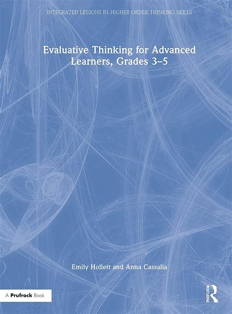 Evaluative Thinking For Advanced Learners By Hollett Emily