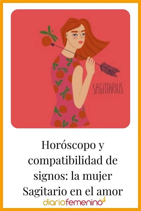 Horóscopo Y Compatibilidad De Signos La Mujer Sagitario En El Amor