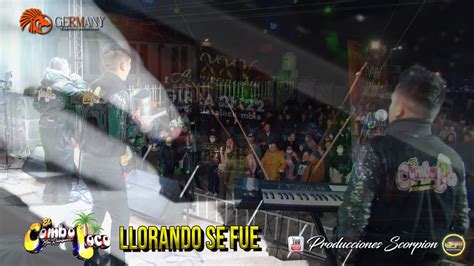 El Combo Loco En Vivo Llorando Se Fue COVER YouTube