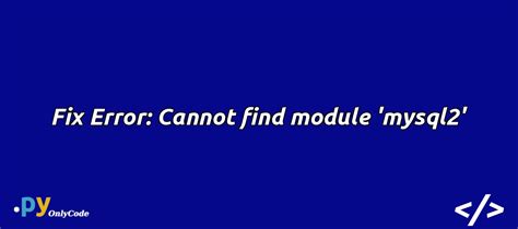 Fix Error Cannot Find Module Mysql2