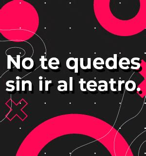 El Teatro Es Un Lugar De Absoluta Conciliación Entrevista Con