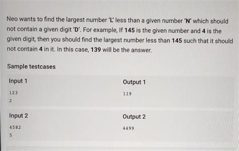 Solved Neo Wants To Find The Largest Number L Less Than A Chegg
