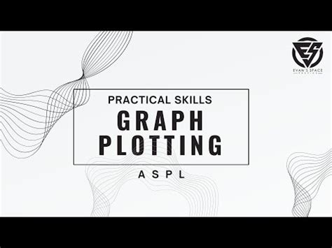 Physics Practical Graph Plotting ASPL Evan S Space