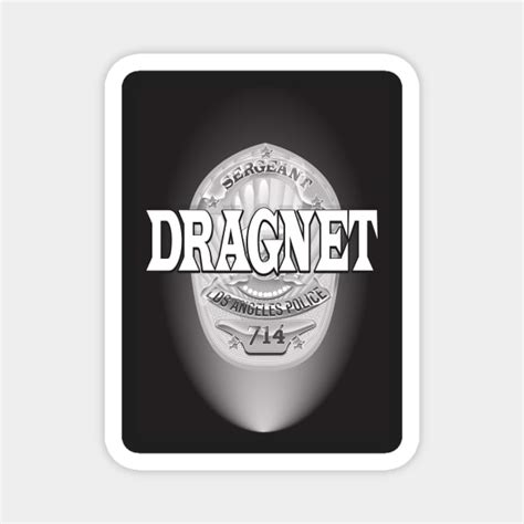 Dragnet Badge Dragnet Magnet Teepublic