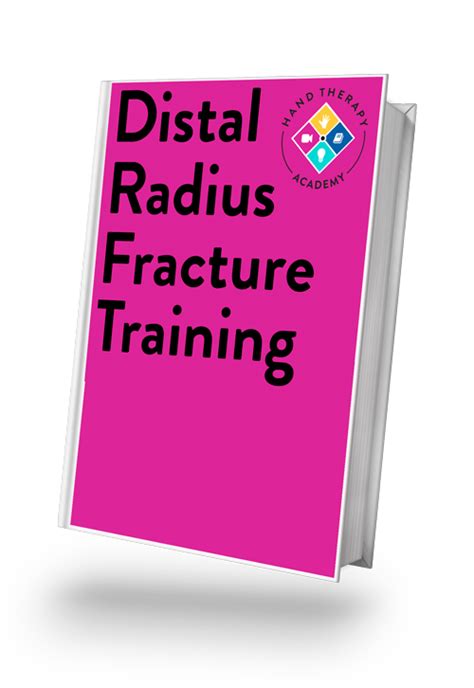 Distal Radius Fracture Training Ebook Hand Therapy Academy