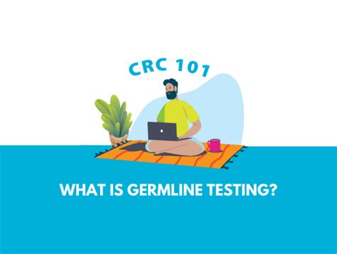 What Is Germline Testing Colontown University