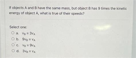 Solved If Objects A And B Have The Same Mass But Object B