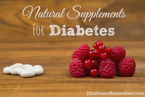 Natural Supplements For Diabetes Jills Home Remedies