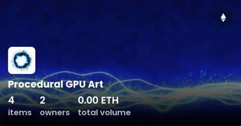 procedural gpu art collection opensea