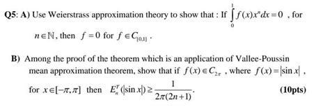 Solved Q5 A Use Weierstrass Approximation Theory To Show