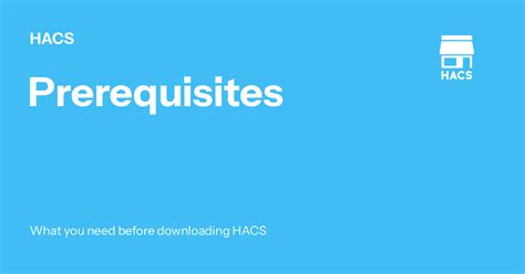 Prerequisites Hacs