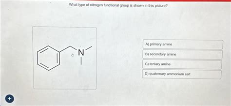 Solved What Type Of Nitrigen Functional Group Is Shown In