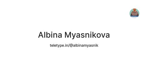 Albina Myasnikova Teletype